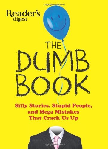 THE DUMB BOOK: SILLY STORIES, STUPID PEOPLE, AND MEGA By Editors Of ...