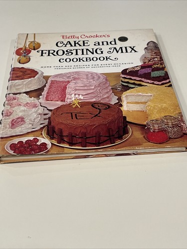 Betty Crocker’s Cake and Frosting Mix Cookbook (First Printing/First ...