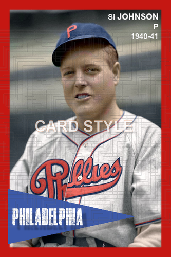 Si Johnson - c. 1940-41 Philadelphia Phillies - choose a size ...