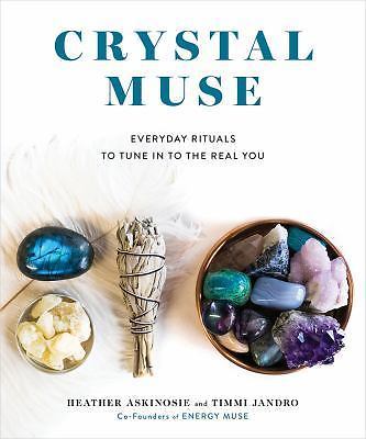 Crystal Muse : Everyday Rituals to Tune in to the Real You by Timmi ...