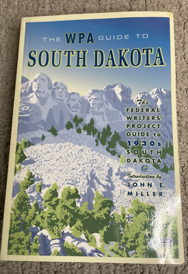 The WPA Guide to South Dakota: The Federal Writers' Project Guide to ...
