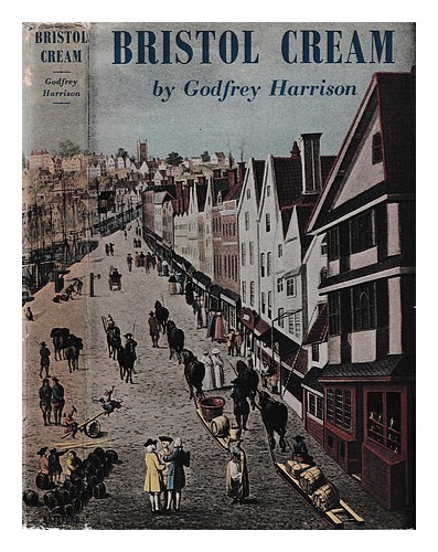 HARRISON, GODFREY Bristol cream / by Godfrey Harrison 1955 First ...