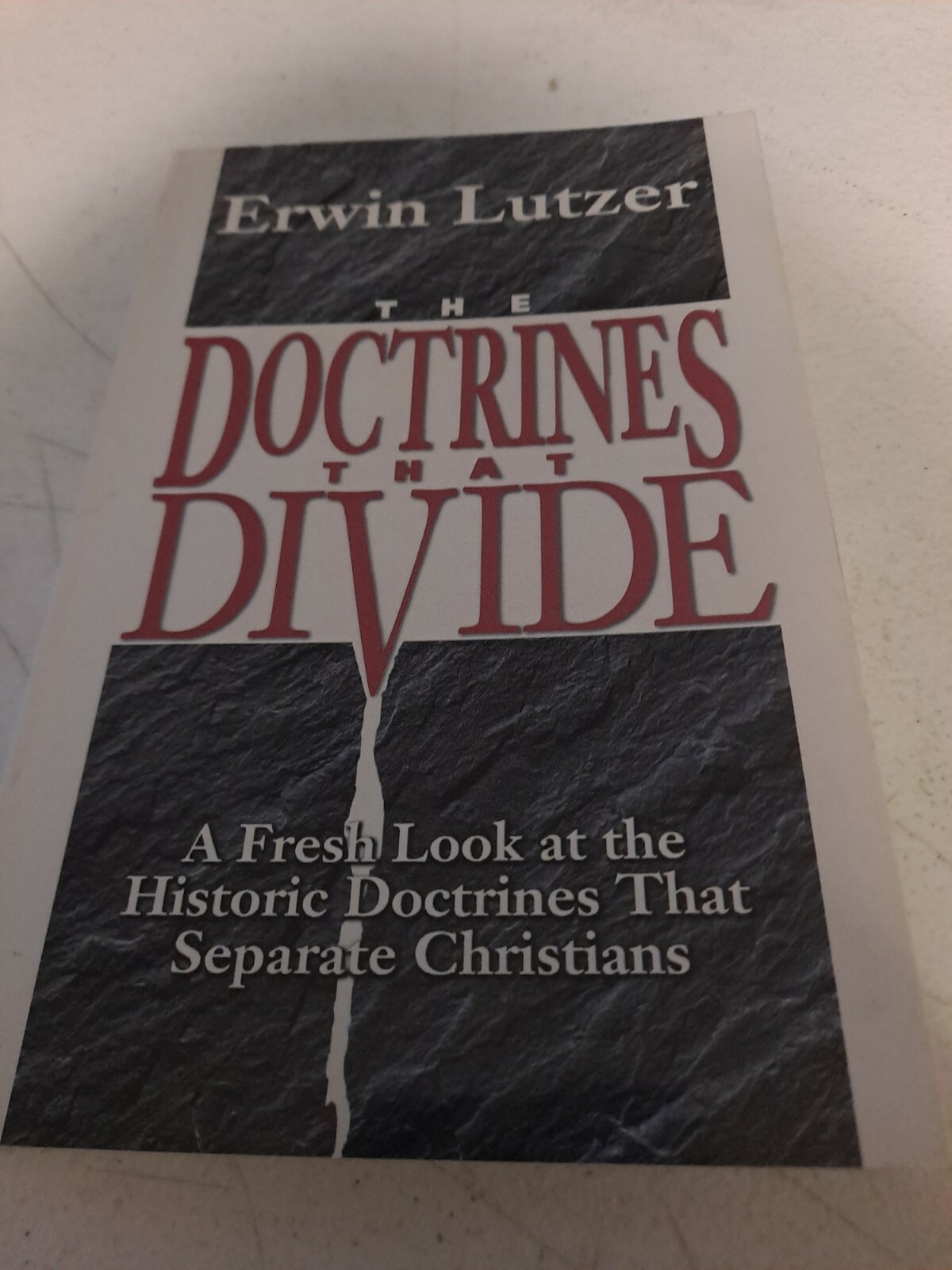 The Doctrines That Divide : A Fresh Look at the Historic Doctrines That ...