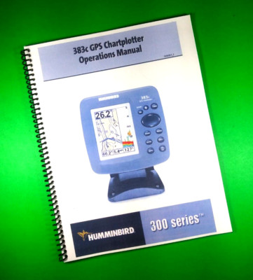Owners Manual for Humminbird 383c GPS Chartplotter 118 Pages W/Clear ...