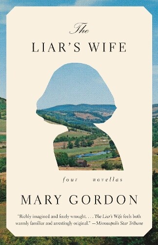 Mary Gordon The Liar's Wife (Poche) 9780307390332 | eBay