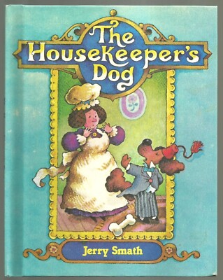 Children's Book ~ THE HOUSEKEEPER'S DOG ~ Jerry Smath | eBay