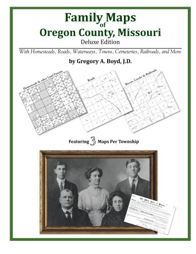 Family Maps of Oregon County, Missouri, Deluxe Edition : With ...