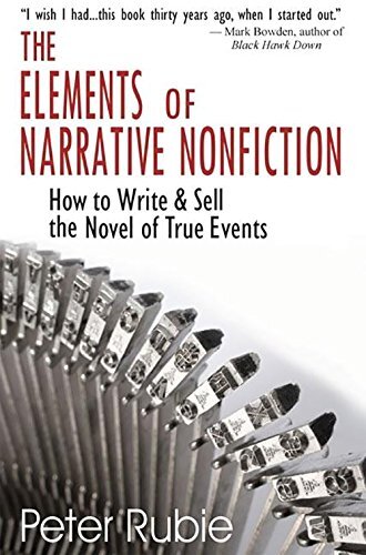 The Elements of Narrative Nonfiction: How to Write & Sell the Novel of ...
