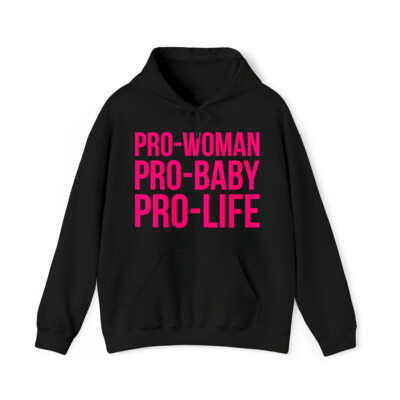 Pro-Woman Pro-Baby Pro-Life Graphic Hoodie, Sizes S-5XL | eBay