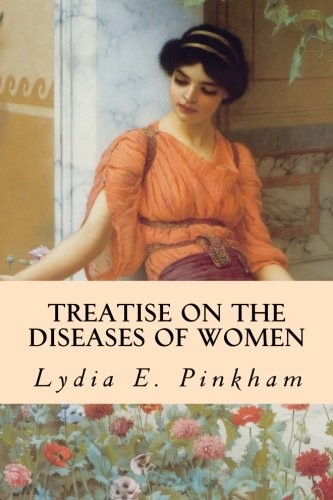 TREATISE ON THE DISEASES OF WOMEN By Lydia E. Pinkham **BRAND NEW ...
