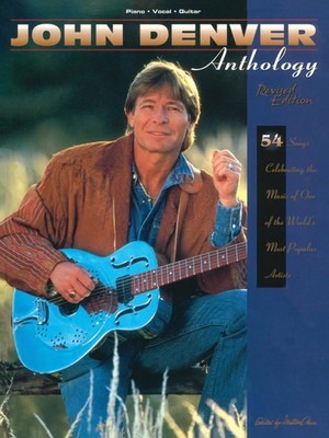John Denver - Anthology: Piano/Vocal/Guitar Songbook | 54 Songs from ...