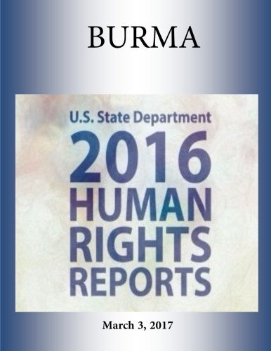 BURMA 2016 HUMAN RIGHTS Report, Department, Press 9781976377549 Free ...