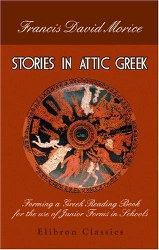 Elibron Classics Ser.: Stories in Attic Greek : Forming a Greek Reading ...