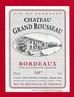 95 80 Etiquette BORDEAUX Château Grand Rousseau 1987 GAEC d Léotins ...