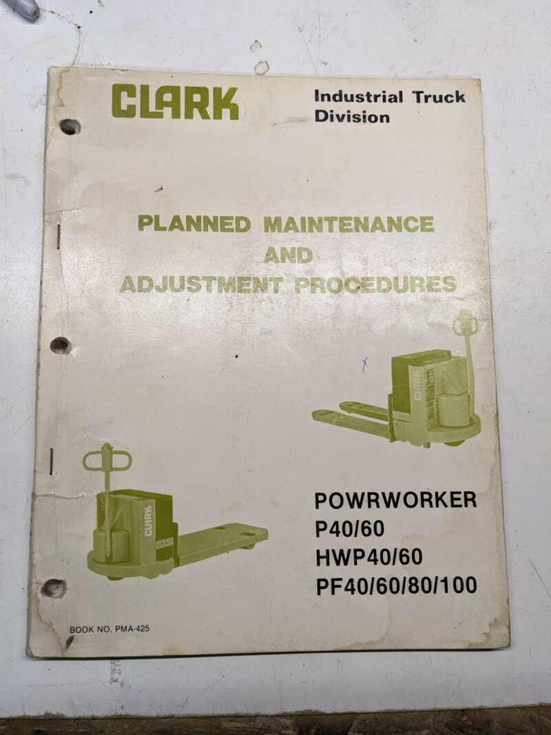 CLARK PLANNED MAINTENANCE MANUAL POWRWORKER P40 60 HWP PF 80 100 PMA ...