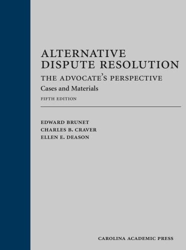 Alternative Dispute Resolution : The Advocate's Perspective: Cases and Materials by Ellen Deason ...