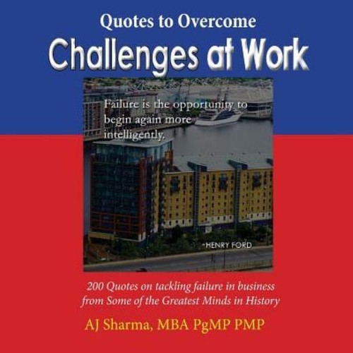 Quotes to Overcome Challenges at Work : 200 Quotes on Tackling Failure ...