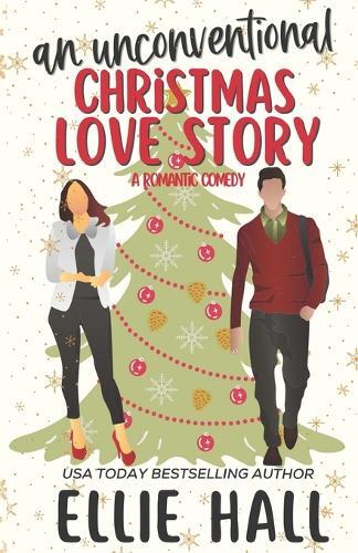 Ellie Hall An Unconventional Christmas Love Story (Poche) 9798753823779 ...