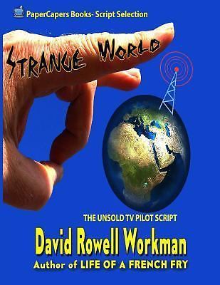 Strange World : The Unsold TV Pilot Script by David Workman (2015, Trade Paperback) for sale ...