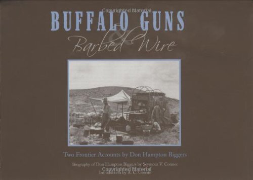 BUFFALO GUNS AND BARBED WIRE: TWO FRONTIER ACCOUNTS BY DON By Don ...