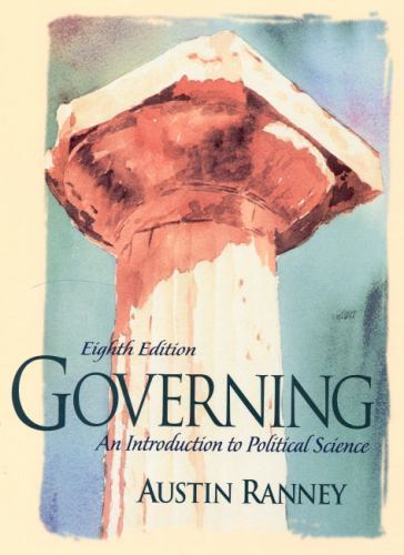 Governing : An Introduction to Political Science by Austin Ranney (2000 ...