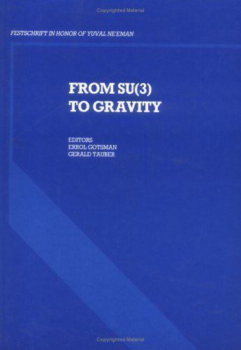 From SU(3) to Gravity : Festschrift in Honor of Yuval Ne'eman by Gerald ...