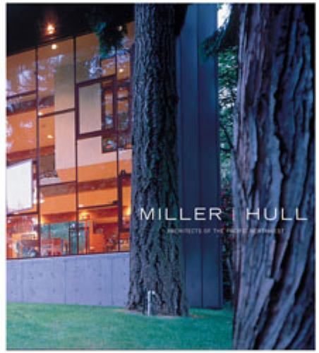 Miller/Hull : Architects of the Pacific Northwest by Sheri Olson (2001 ...