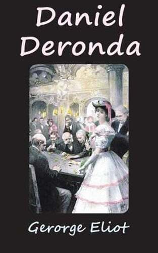 Daniel Deronda by George Eliot: New 9781940849003| eBay