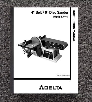Operator Instruction Manual Fits Delta 4" Belt 6" Disc Sander # SA446 ...