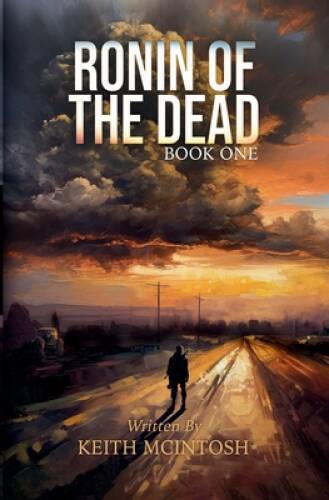 Ronin of the Dead: Book One - Paperback By McIntosh, Keith - GOOD ...