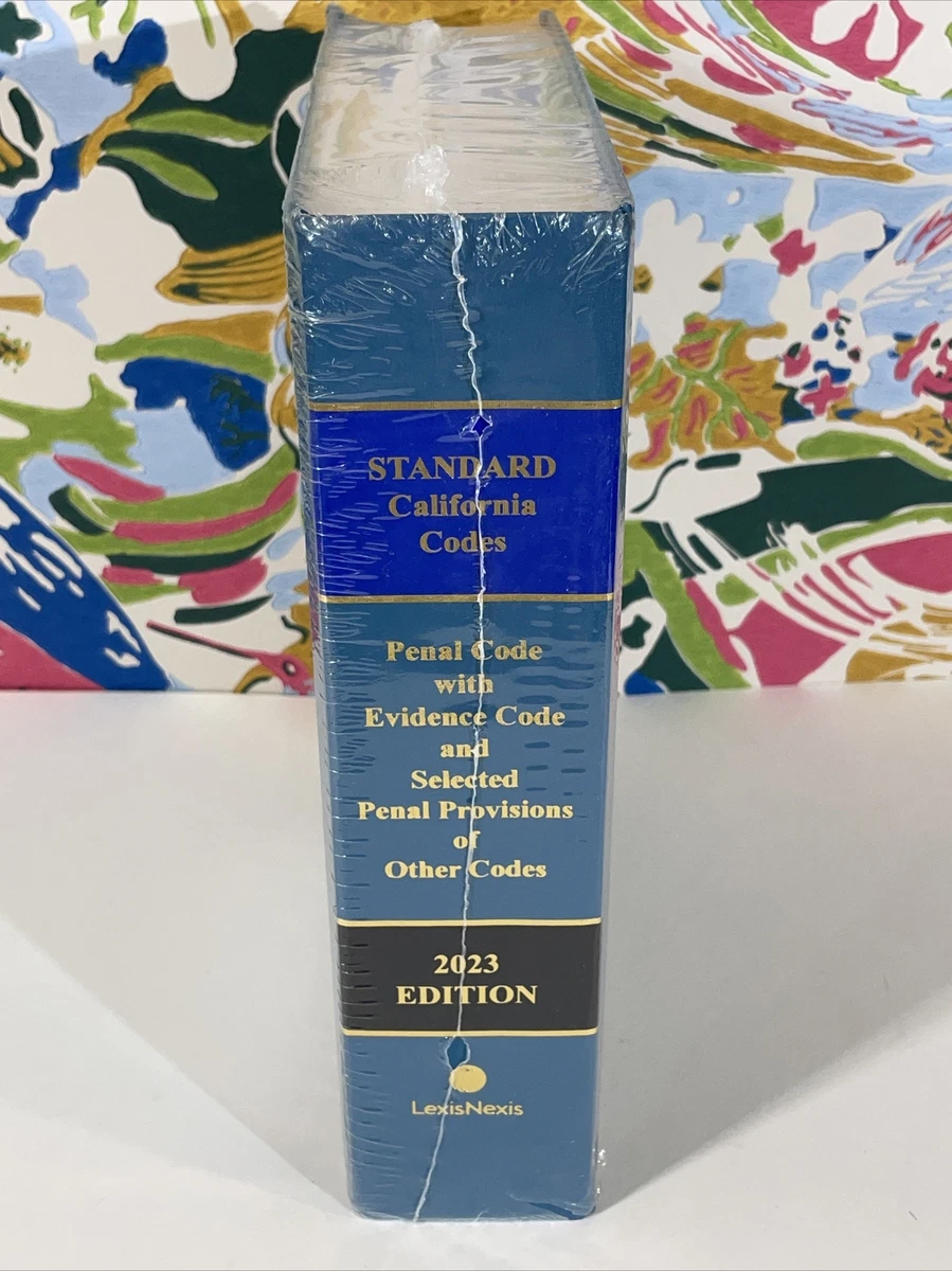 STANDARD CALIFORNIA CODES: PENAL CODE WITH EVIDENCE CODE, 08/23/2022