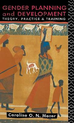 Gender Planning and Development: Theory, Practice and Training by ...