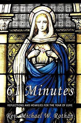 61 Minutes : Reflections and Homilies for the Year of Luke by Michael W ...
