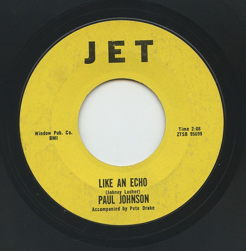 HEAR - Rare Country 45 - Paul Johnson - Like An Echo - Jet # ZTSB 95699 ...
