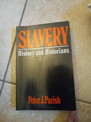 Slavery : History and Historians by Peter J. Parish (2018, Trade ...