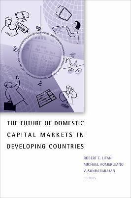 The Future of Domestic Capital Markets in Developing Countries ...