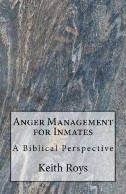 Anger Management for Inmates: A Biblical Perspective - Paperback - VERY ...