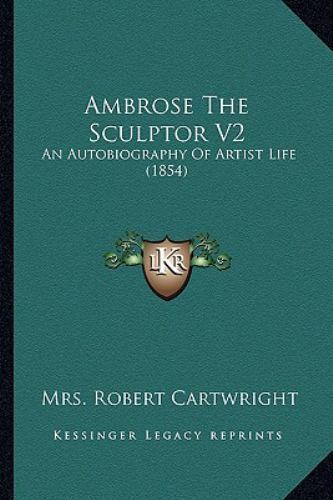 Ambrose the Sculptor V2 : An Autobiography of Artist Life (1854) by ...