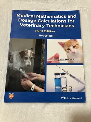 Medical Mathematics and Dosage Calculations for Veterinary Technicians ...