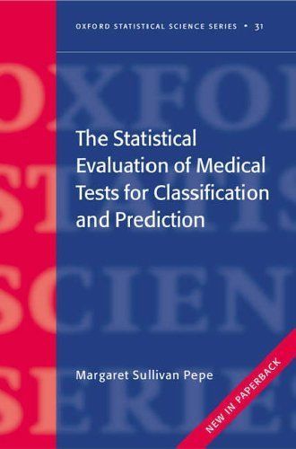 The Statistical Evaluation of Medical Tests for Classification and ...