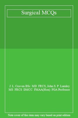 Surgical MCQs, 3e By Paul Craven BSc MD FRCS, John S. P. Lumle ...