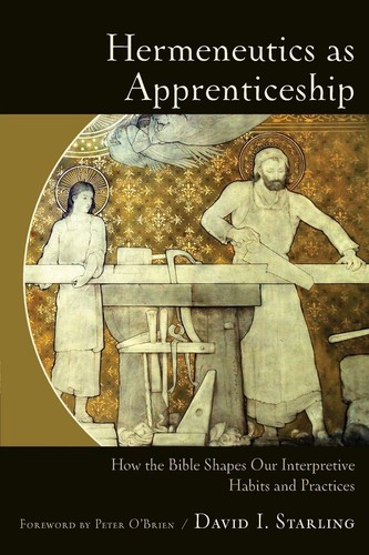 Hermeneutics as Apprenticeship: How the Bible Shapes Our Interpretive ...