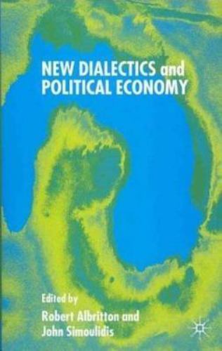 New Dialectics and Political Economy by Robert Albritton (2002 ...