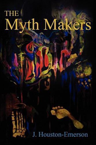 Myth Makers by J. Houston-Emerson (2010, Trade Paperback) for sale ...