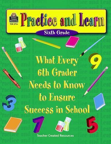 Practice and Learn, 6Grade What Every 6th Grader Needs to Know to ...