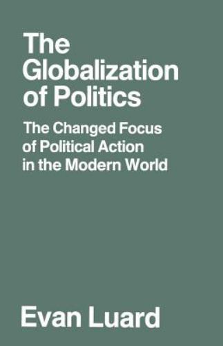 Globalization of Politics Vol. 2 : The Changed Focus of Political ...