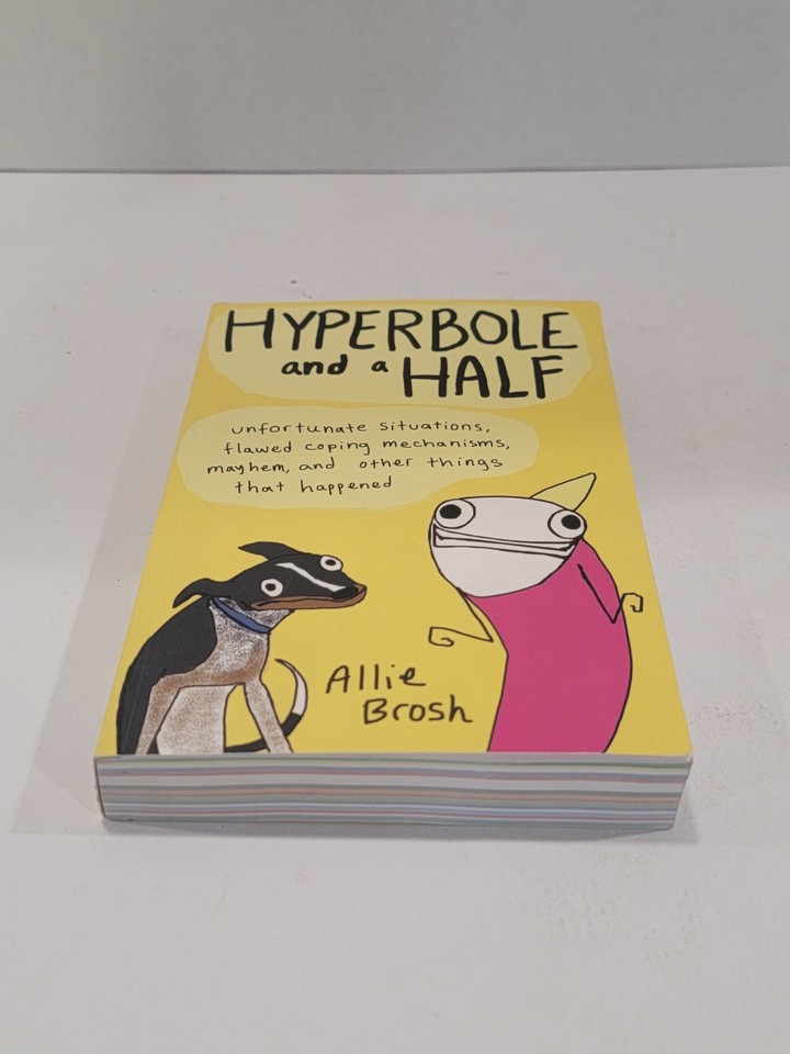 Hyperbole and a Half: Unfortunate Situations By Allie Brosh ~ Paperback, 2013 | eBay