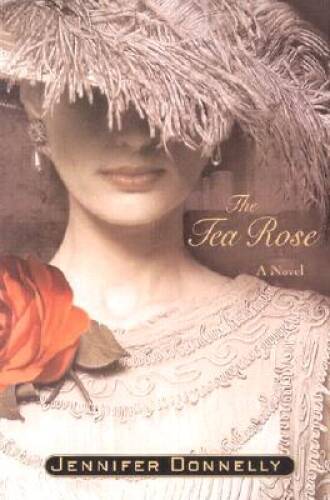 The Tea Rose: A Novel - Hardcover By Donnelly, Jennifer - GOOD ...
