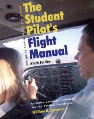 The Student Pilot's Flight Manual : Including the FAA Practical (Flight ...