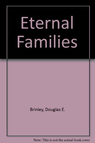 ETERNAL FAMILIES By Douglas E. Brinley - Hardcover *Excellent Condition ...